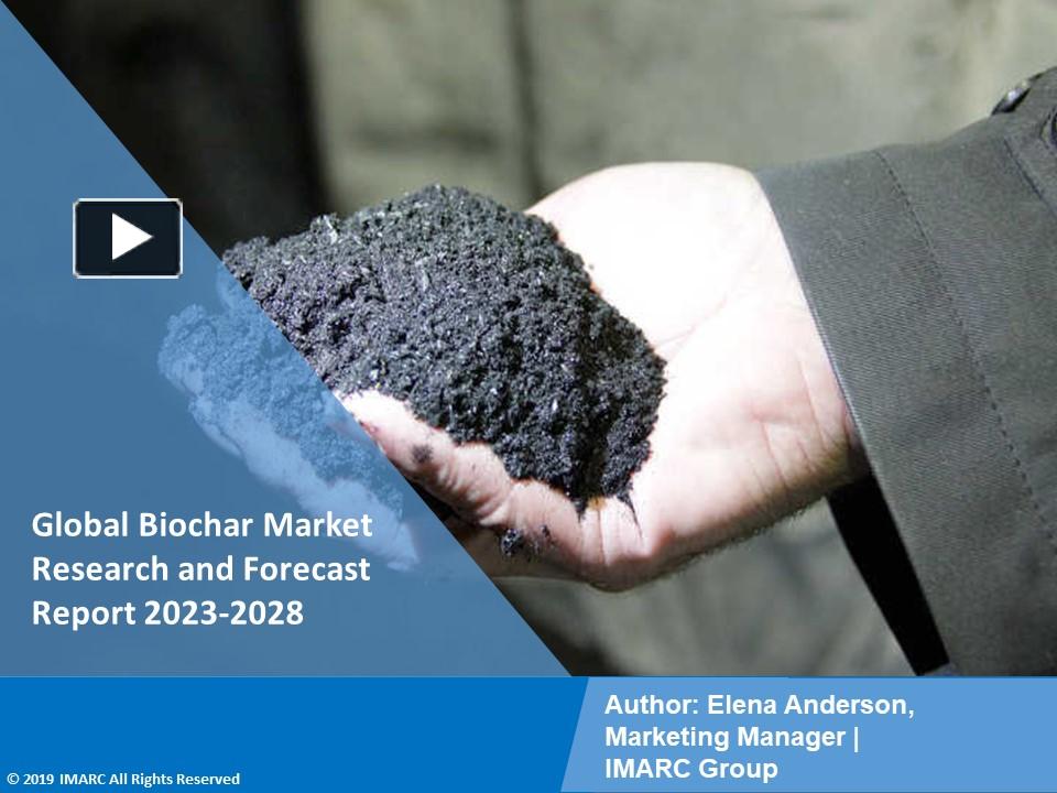 Biochar Market PPT: Demand, Trends and Business Opportunities 2023-28 ...
