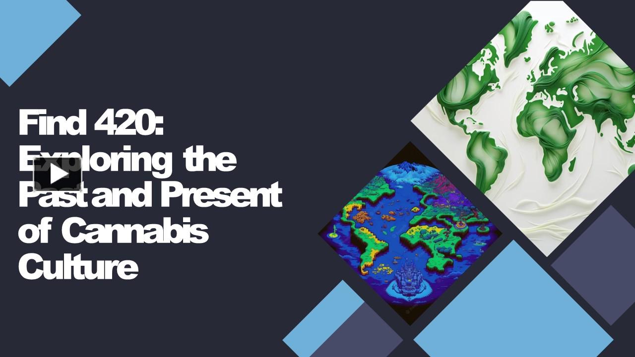 PPT – Find 420: Exploring the Past and Present of Cannabis Culture ...
