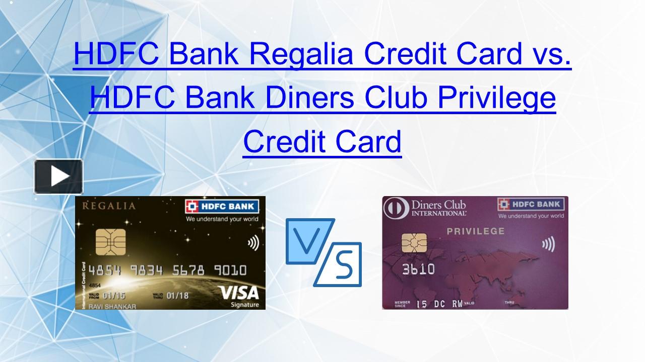 Explore a Comprehensive Comparison between HDFC Regalia and Diners Club ...