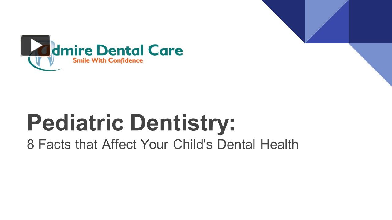 PPT – Pediatric Dentistry_8 Facts that Affect Your Child's Dental ...
