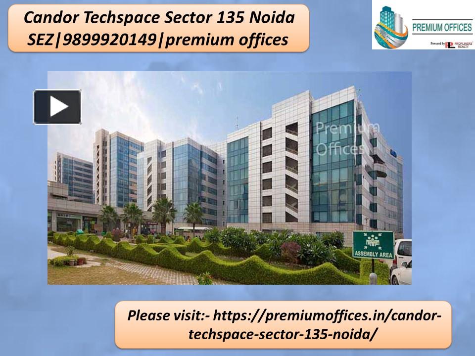 PPT – Candor Techspace Sector 135 Noida SEZ|9899920149|premium offices ...