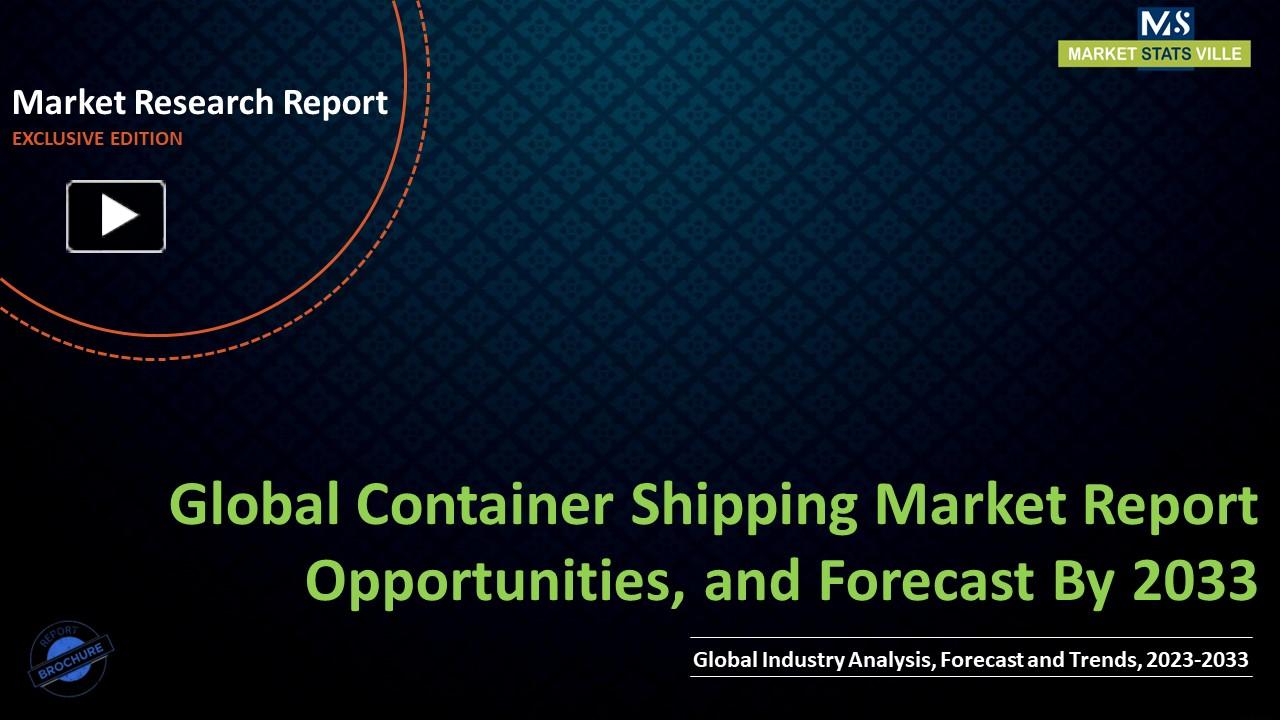 PPT – Container Shipping Market Report Opportunities, and Forecast By ...