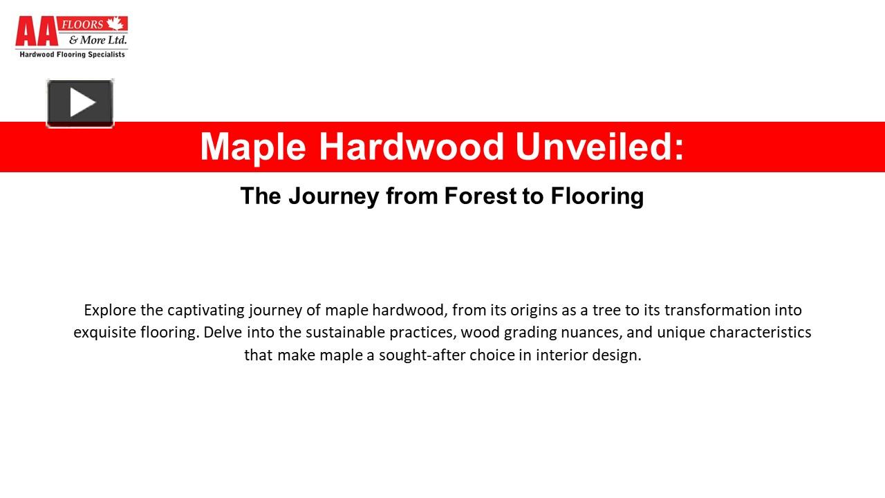 PPT – Maple Hardwood Unveiled: From Forest to Flooring | AA Floors ...