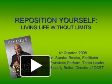 REPOSITION YOURSELF: LIVING LIFE WITHOUT LIMITS presentation | free to view