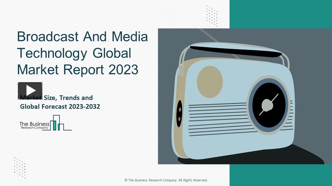 PPT – Broadcast And Media Technology Market Key Opportunities And ...