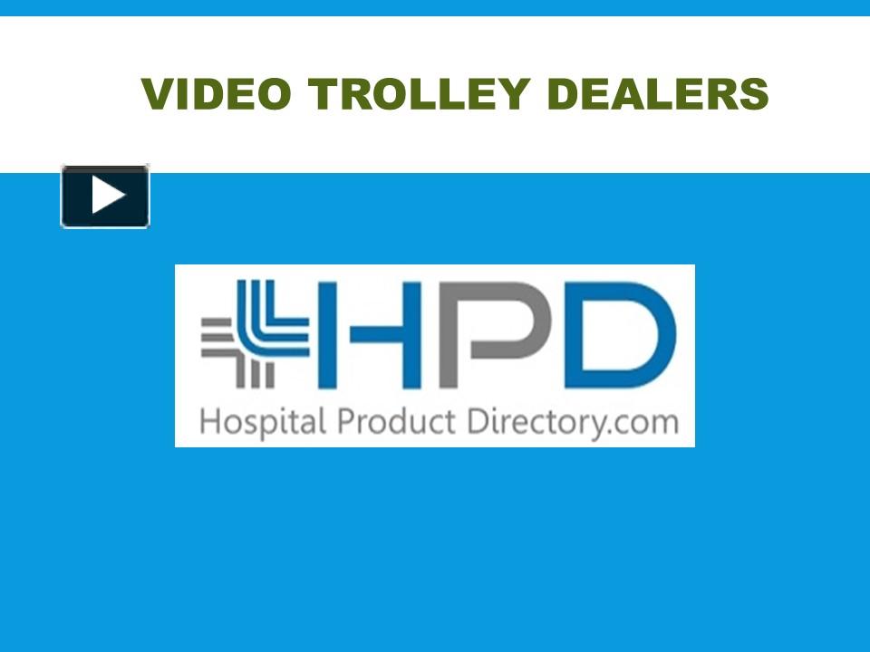 PPT – Video Trolley Dealers - HPD PowerPoint presentation | free to ...