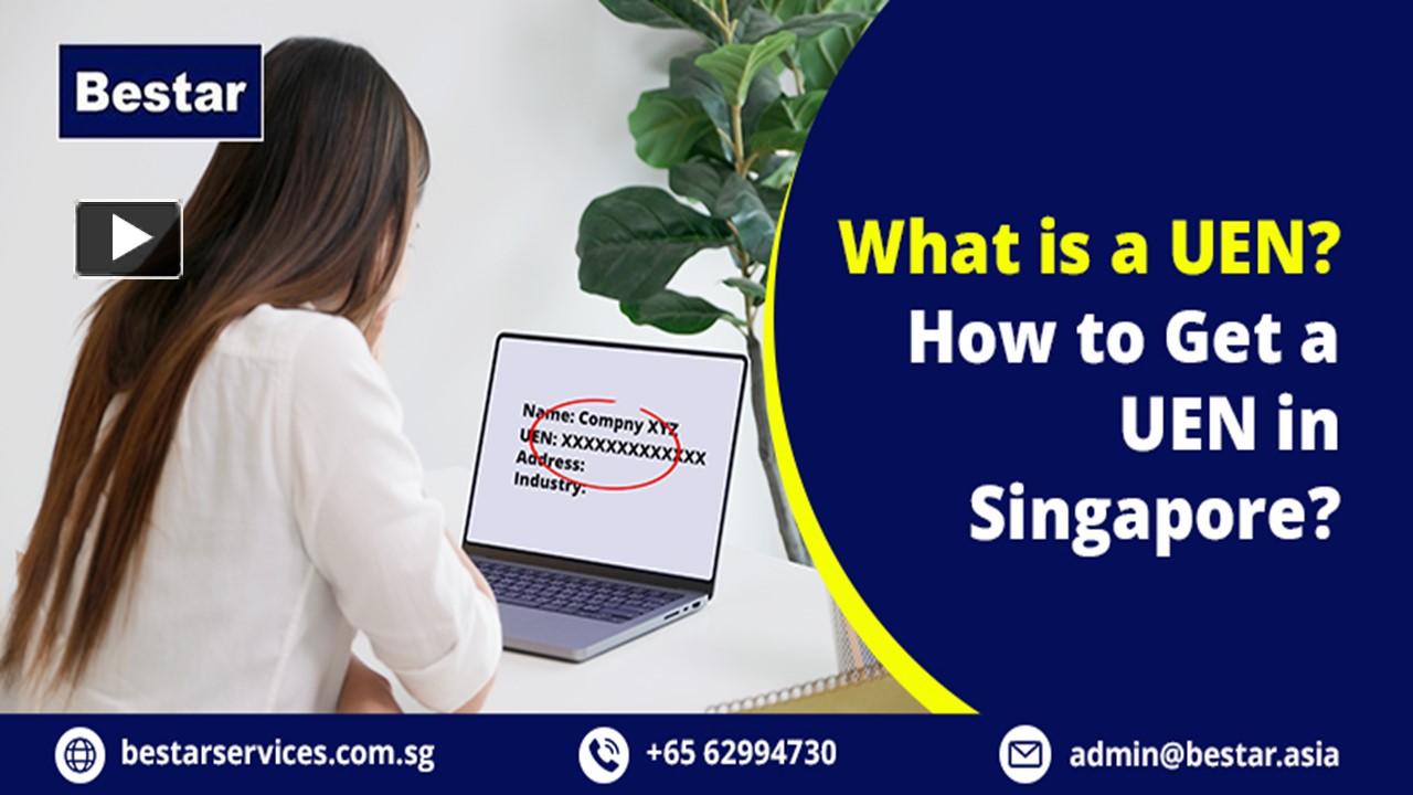 What is a UEN? How to Get a UEN in Singapore? | Bestar presentation ...