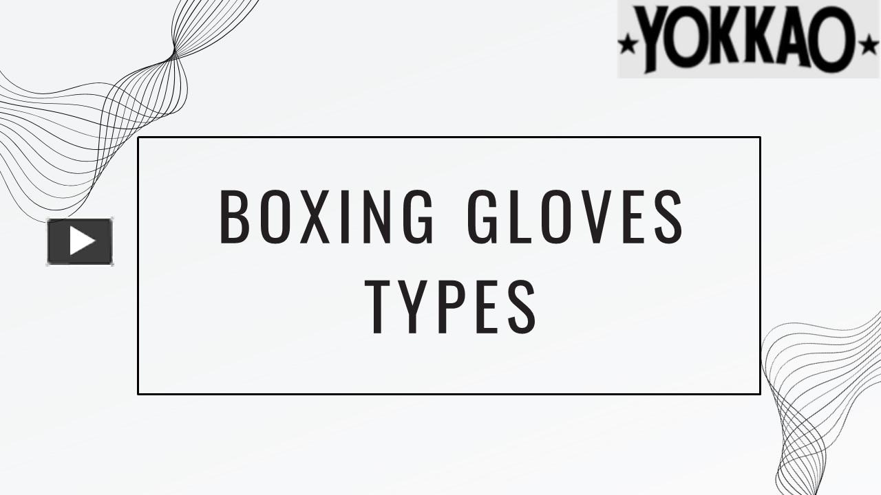 PPT – Boxing Gloves Types - YOKKAO USA PowerPoint presentation | free ...