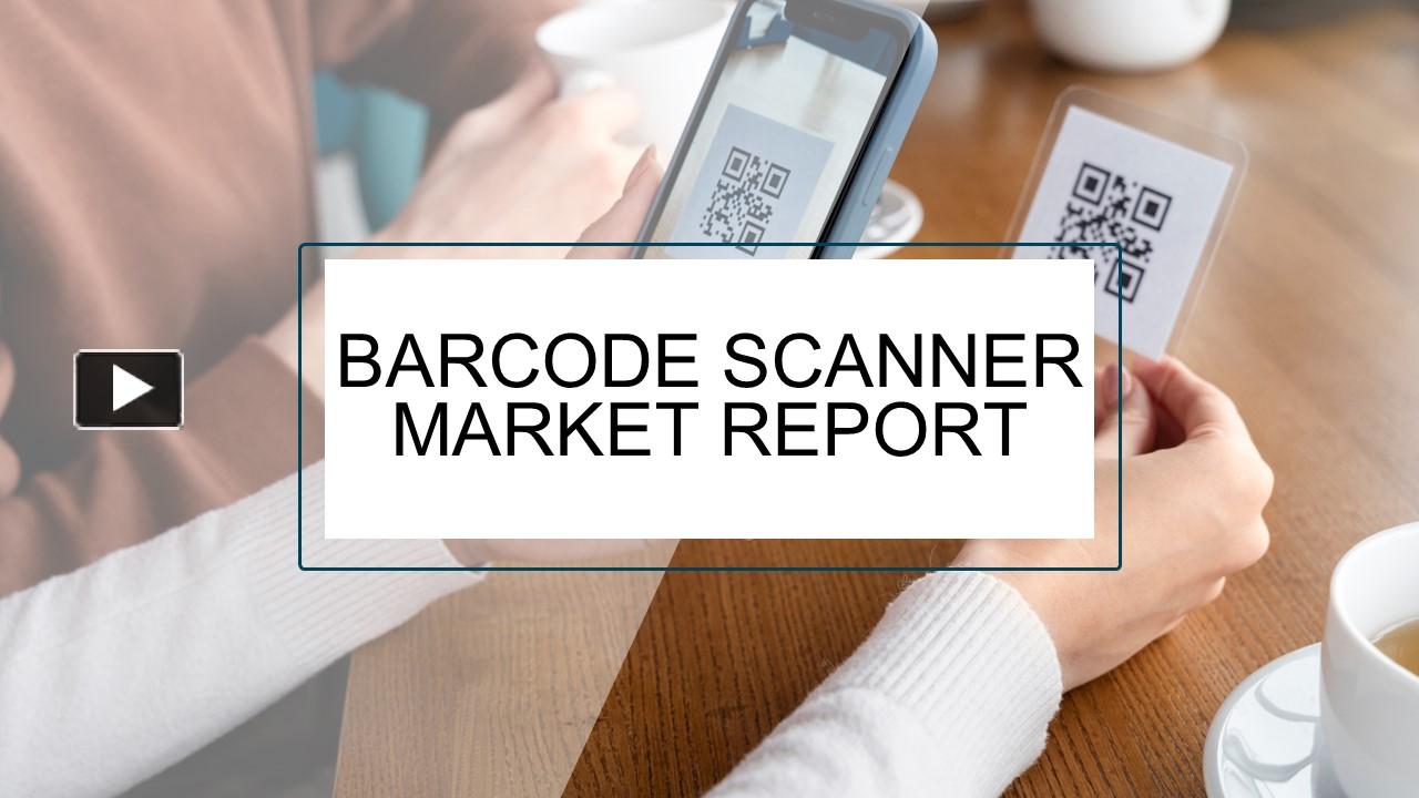 PPT – Barcode Scanner Market Report PowerPoint presentation | free to ...