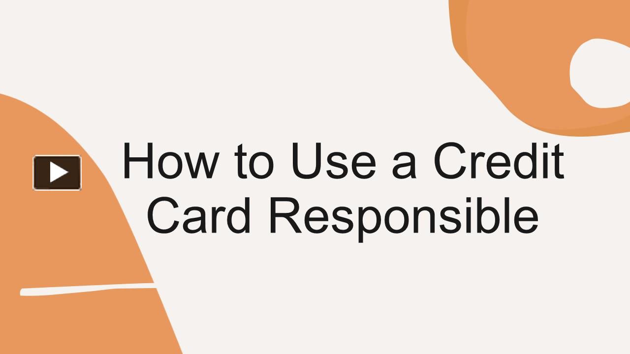 PPT – How to Use a Credit Card Responsible in India PowerPoint ...