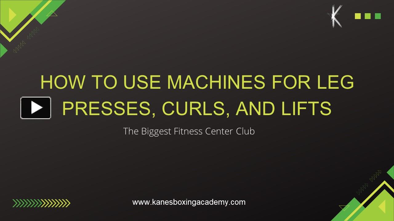 How to Use Machines for Leg Presses, Curls, and Lifts presentation ...