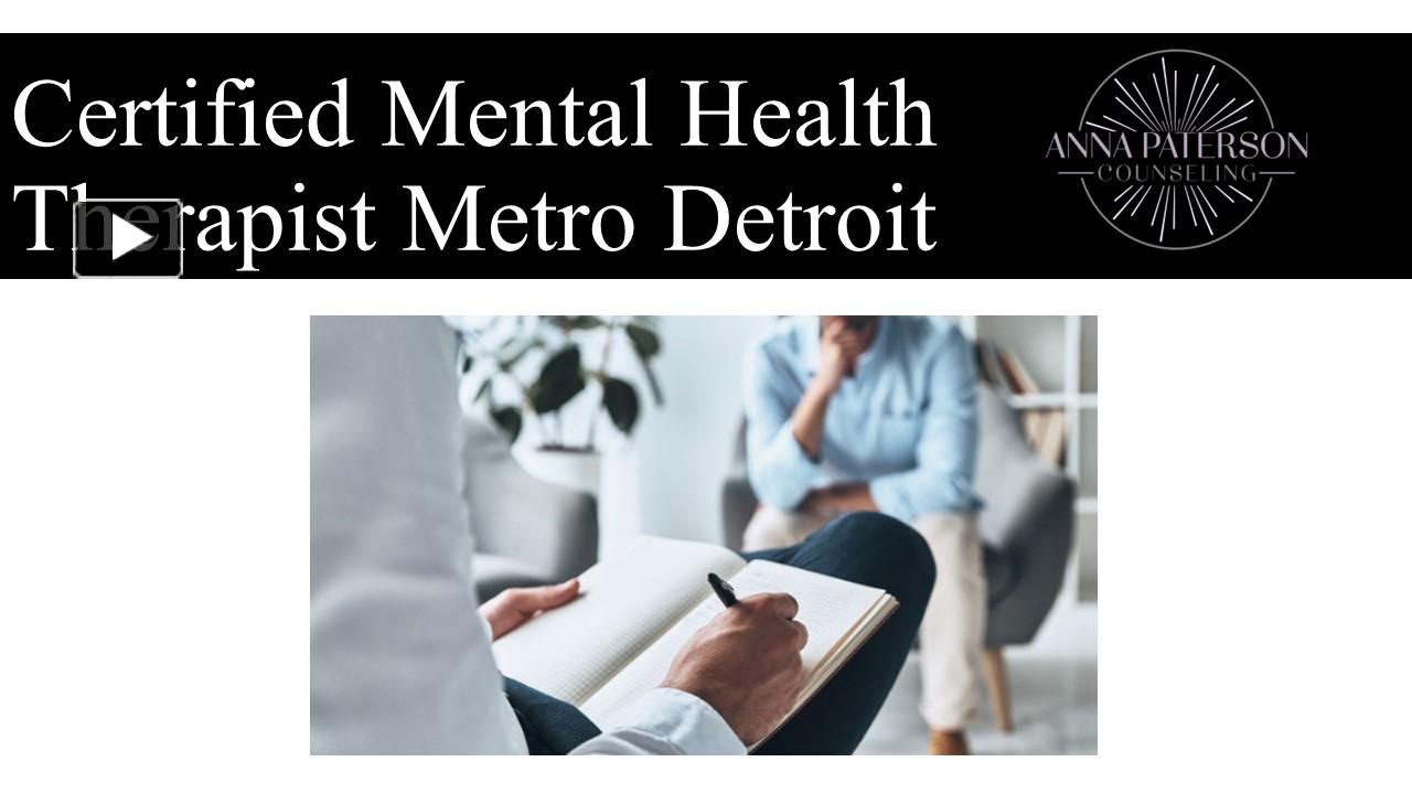 PPT – Certified Mental Health Therapist Metro Detroit PowerPoint ...