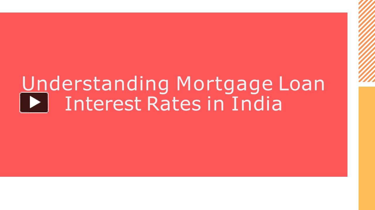 PPT – Understanding Mortgage Loan Interest Rates in India PowerPoint ...