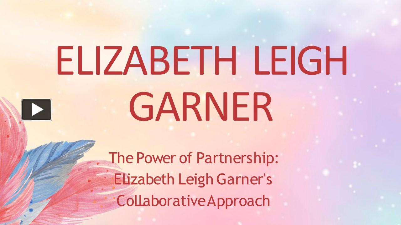 PPT – Synergistic Alliances: Elizabeth Leigh Garner's Art of ...