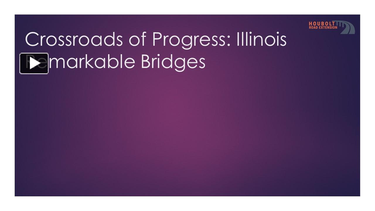PPT – Crossroads of Progress: Illinois Remarkable Bridges PowerPoint ...