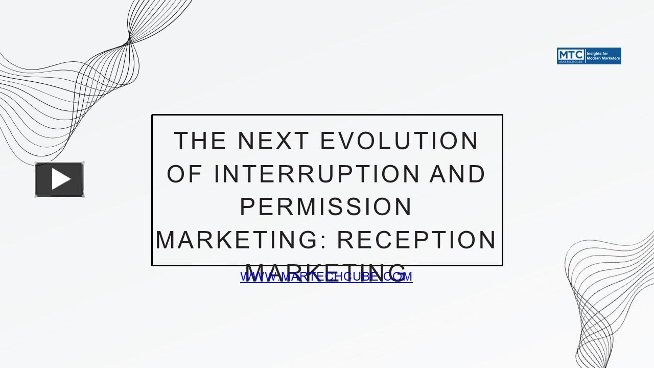 The Next Evolution of Interruption and Permission Marketing: Reception ...