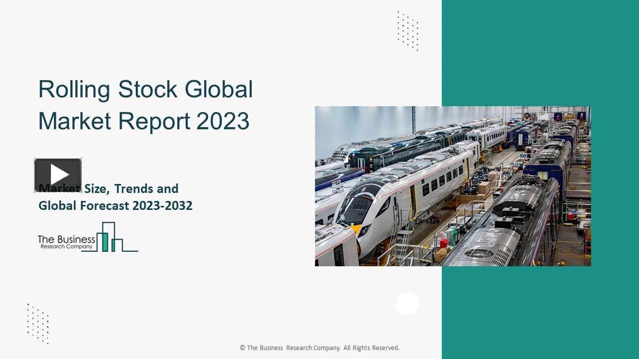 Rolling Stock Global Market Report 2023 presentation | free to download