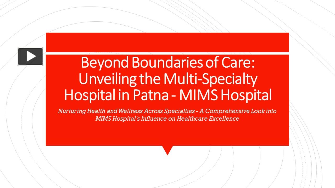 PPT – Beyond Boundaries of Care: Unveiling the Multi-Specialty Hospital ...