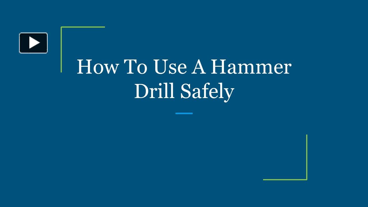 How To Use A Hammer Drill Safely presentation | free to download