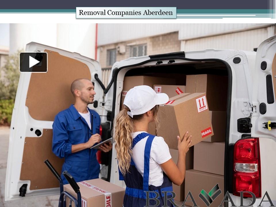 PPT – Trusted Removal Companies Aberdeen - Bravada Removals PowerPoint ...