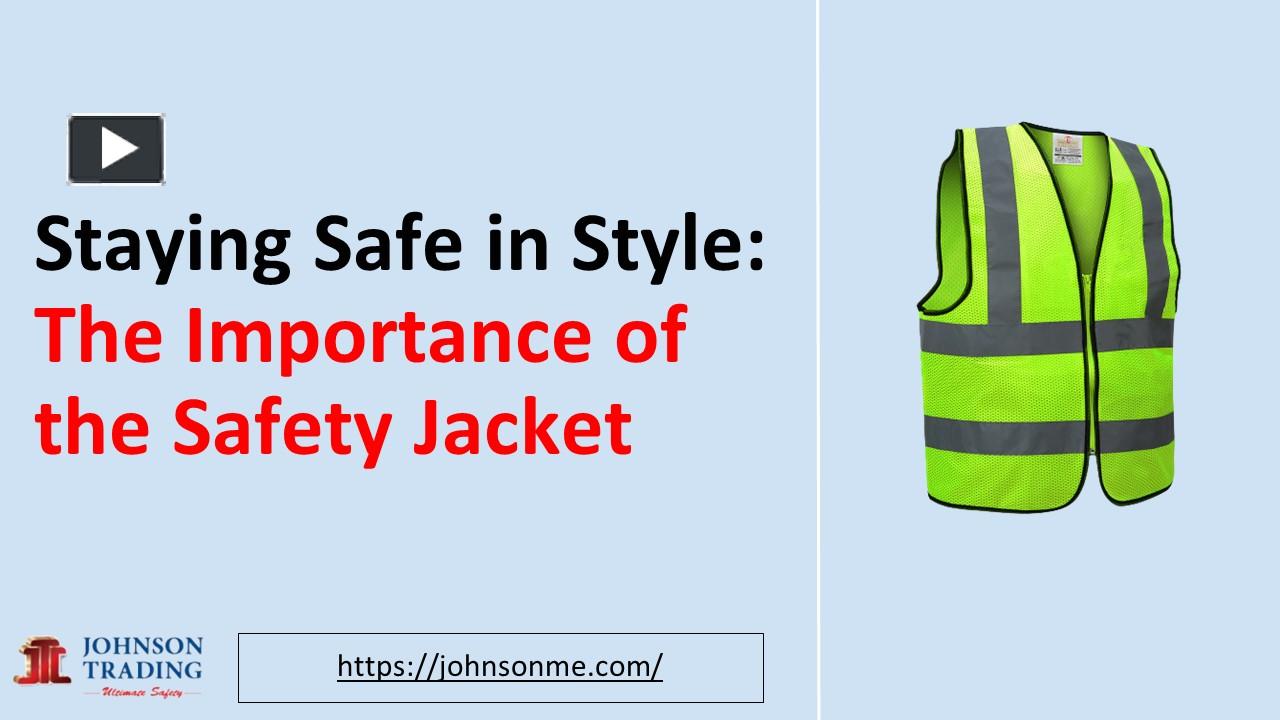 PPT – Staying Safe in Style: The Importance of the Safety Jacket ...