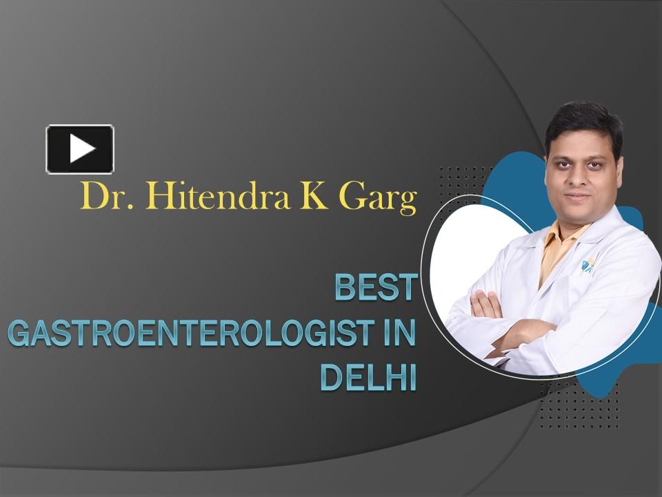 Best Gastroenterologist In Delhi Presentation Free To Download