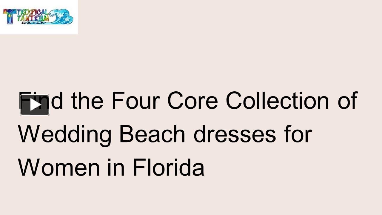 Find the Four Core Collection of Wedding Beach dresses for Women in ...