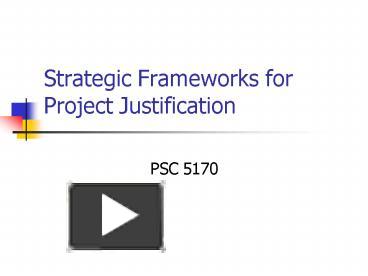 PPT – Strategic Frameworks for Project Justification PowerPoint ...