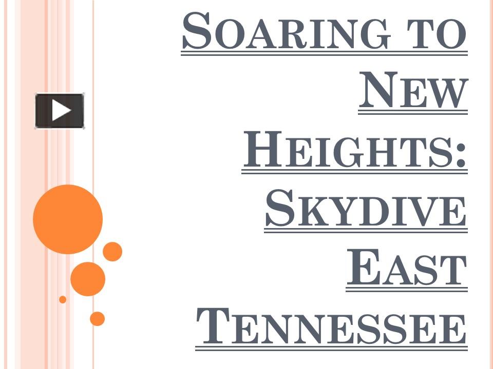 PPT – Soaring to New Heights: Skydive East Tennessee PowerPoint ...