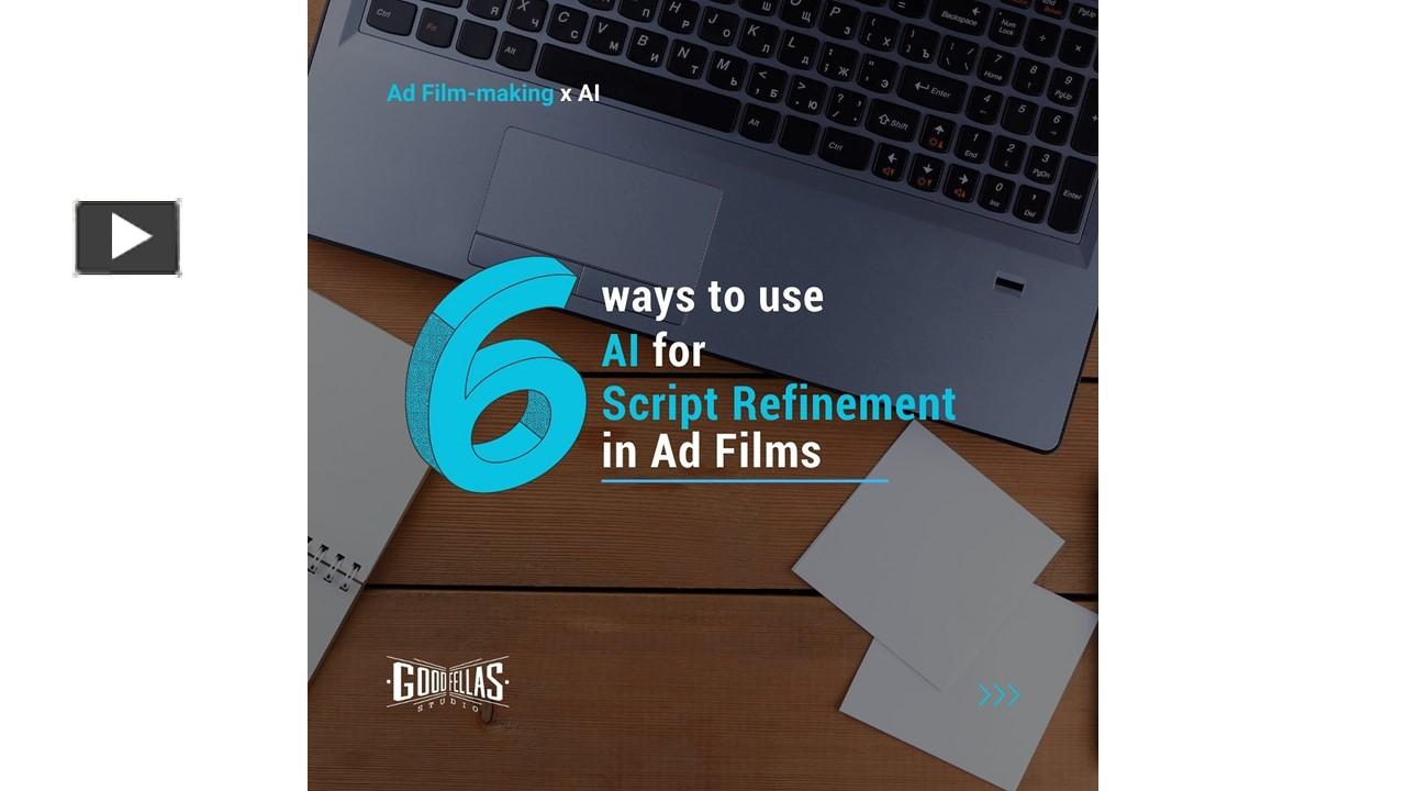 PPT – 6 Ways to Use AI for Script Refinement in Ad Films PowerPoint ...