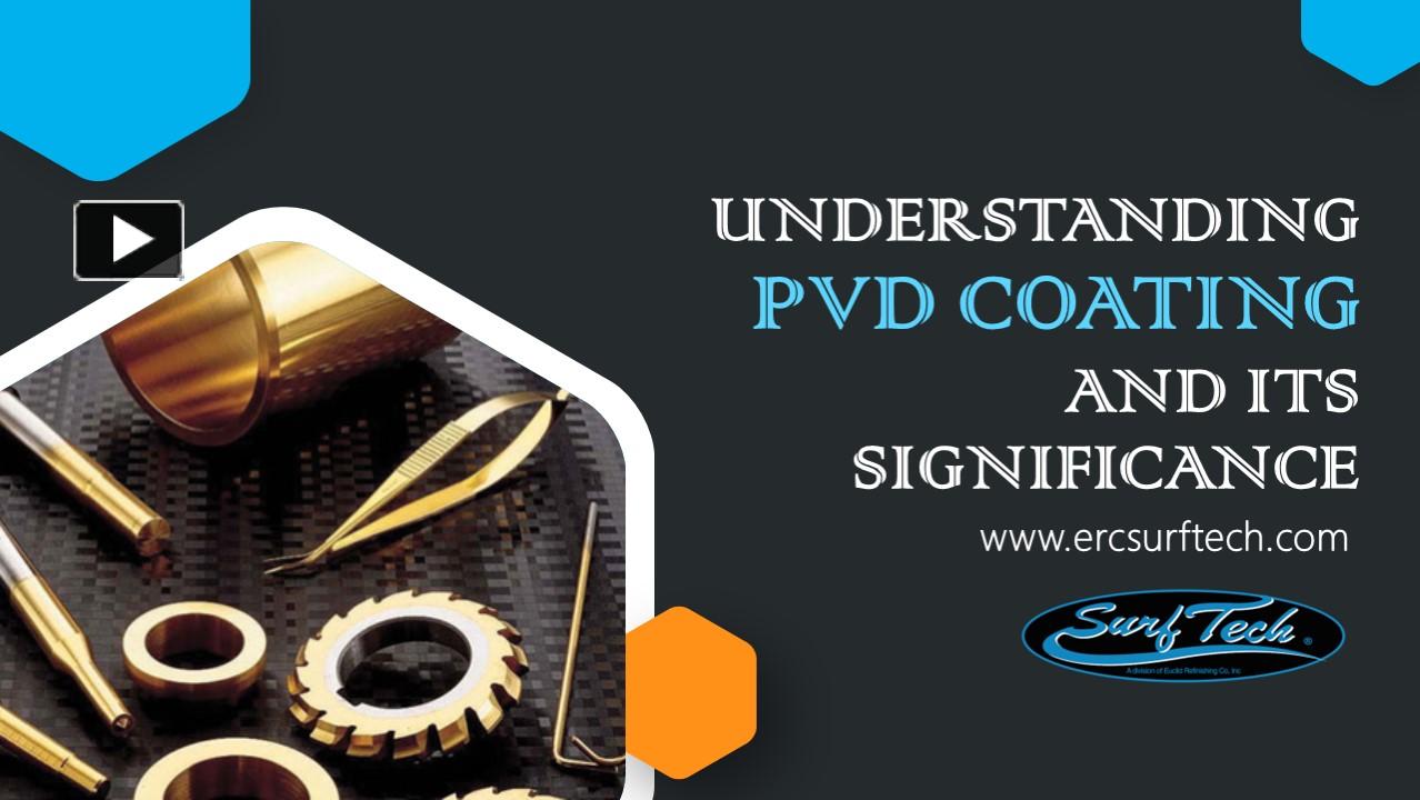 Understanding PVD Coating and Its Significance presentation | free to ...