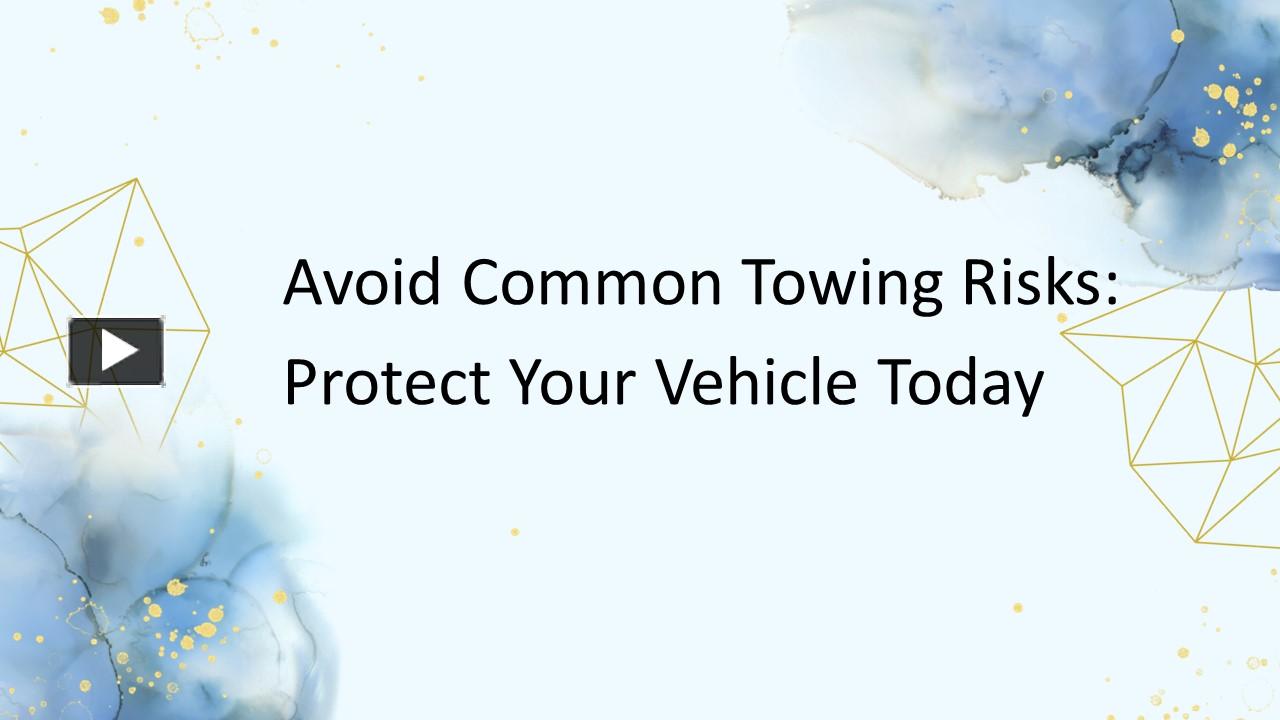 PPT – Avoid Common Towing Risks: Protect Your Vehicle Today PowerPoint ...