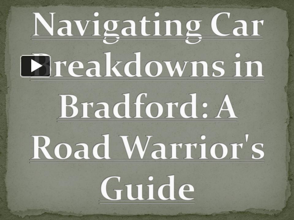 Navigating Car Breakdowns in Bradford: A Road Warrior's Guide ...