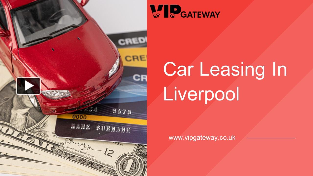PPT – Car Leasing in Liverpool | VIP Gateway PowerPoint presentation ...