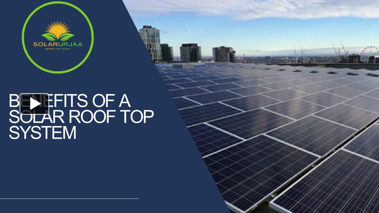 Benefits of a Solar Roof Top System presentation | free to download