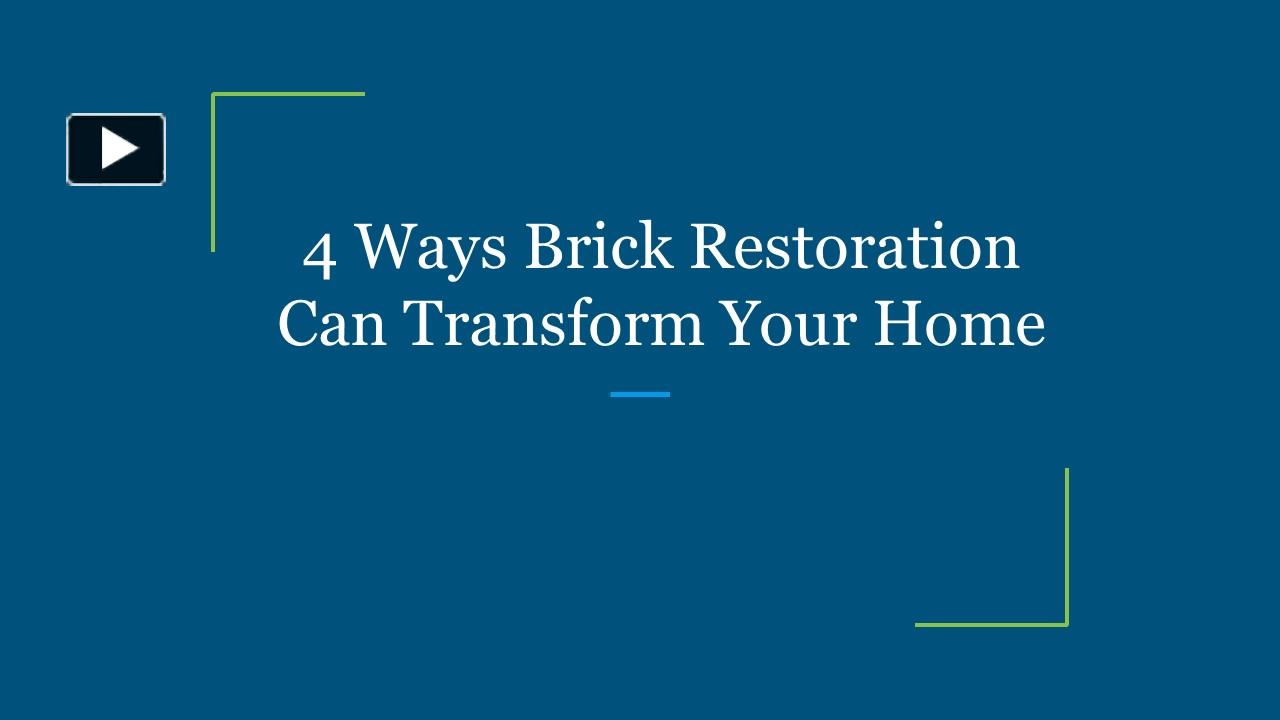 PPT – 4 Ways Brick Restoration Can Transform Your Home PowerPoint ...