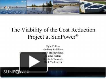 The Viability of the Cost Reduction Project at SunPower presentation ...