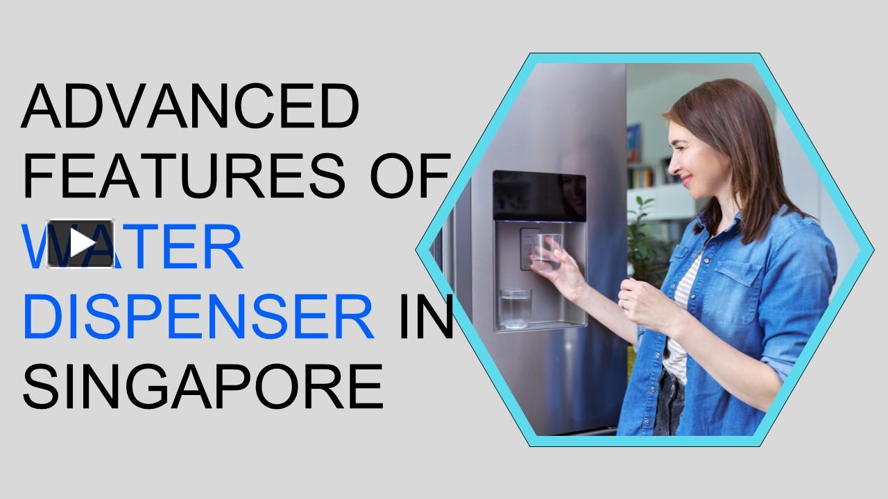 PPT – Advanced Features of water dispenser in Singapore PowerPoint ...