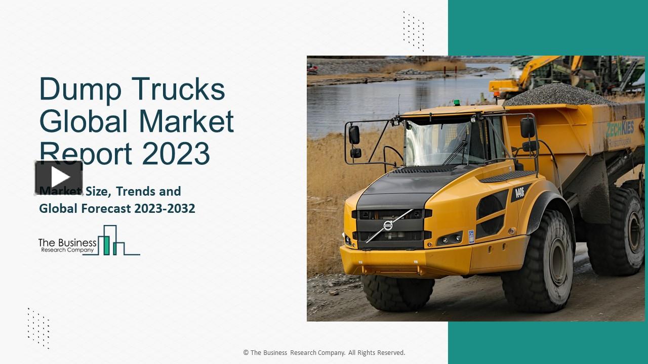 PPT – Dump Trucks Market Growth, Segments, Share And Global Forecasts ...