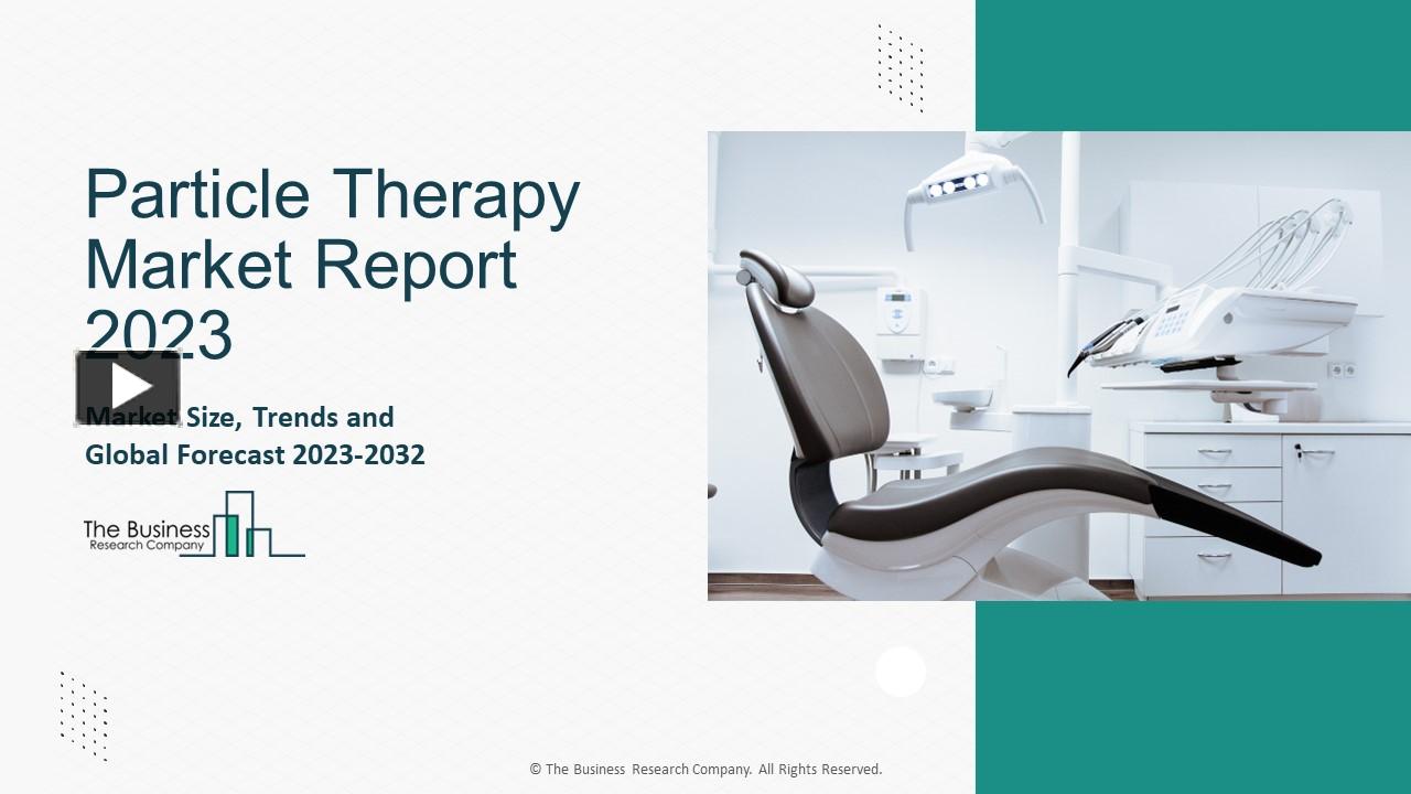 PPT – Particle Therapy Market Industry Outlook, Opportunities in Market ...