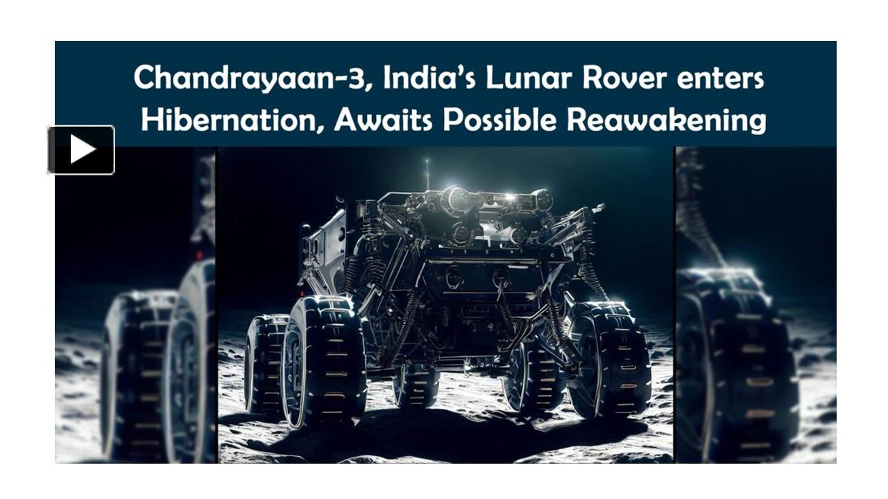 Chandrayaan-3, India’s Lunar Rover enters Hibernation, Awaits Possible ...