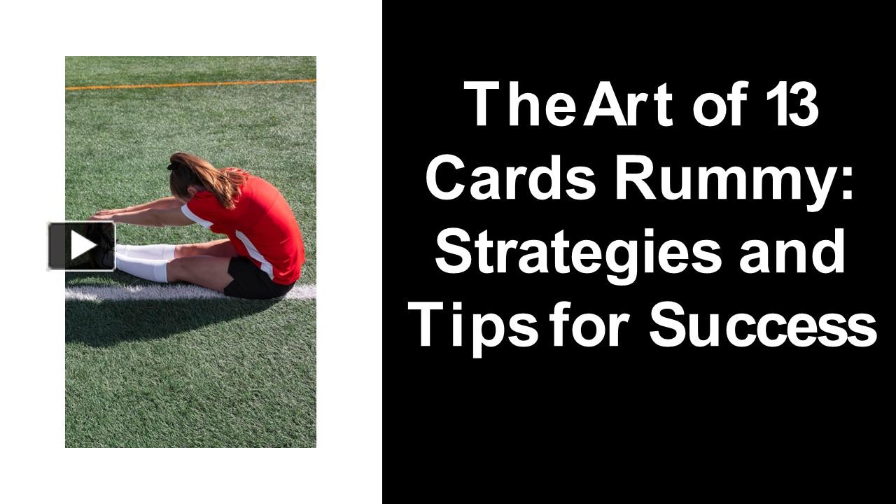 the-art-of-13-cards-rummy-strategies-and-tips-for-success presentation ...