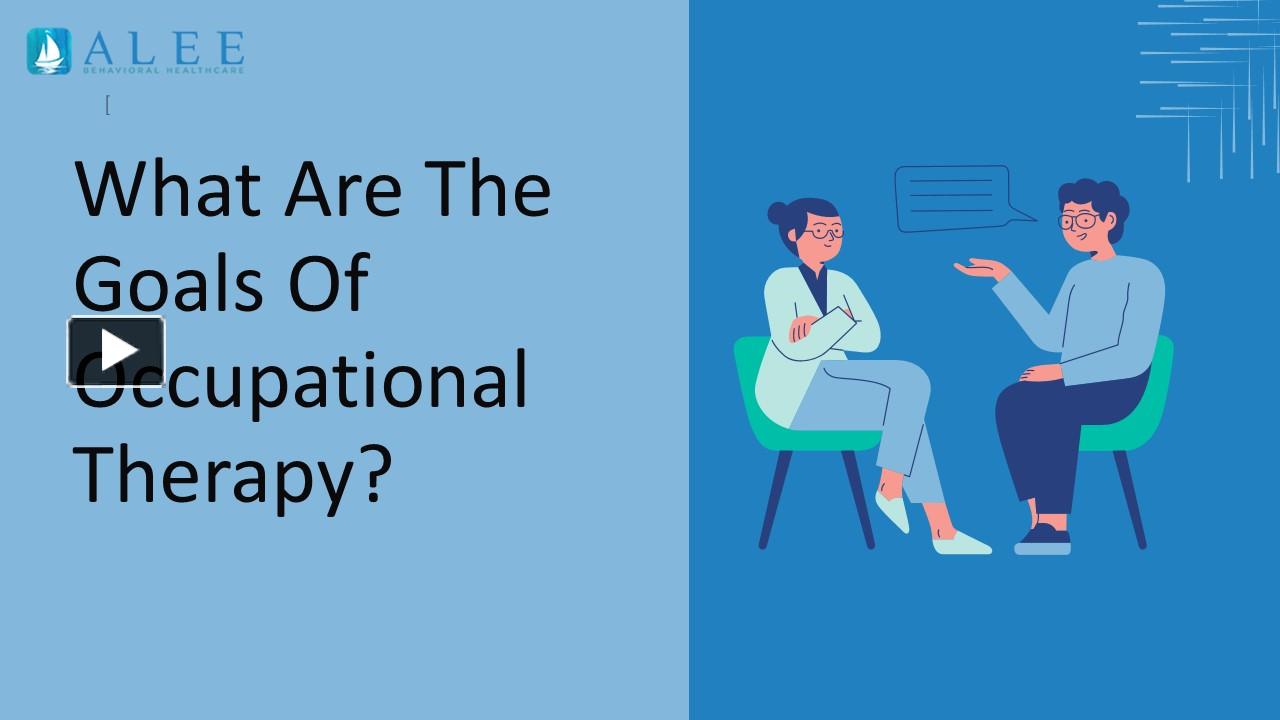 PPT – What Are The Goals Of Occupational Therapy PowerPoint ...