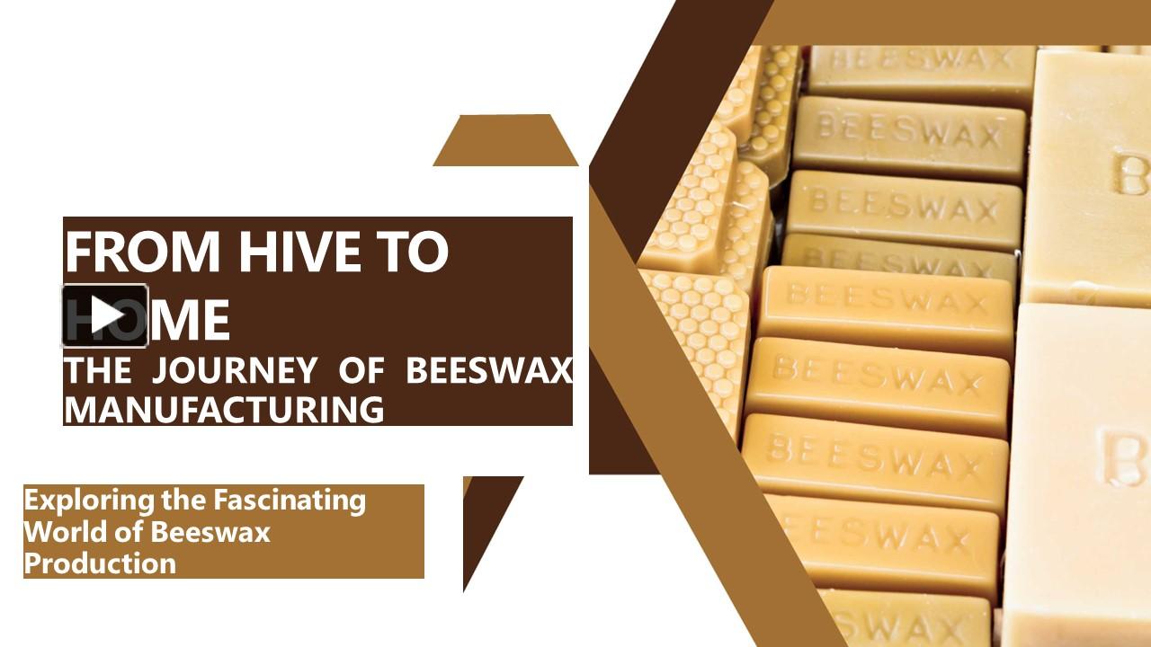 Beeswax Unveiled: A Closer Look At Its Manufacturing Process ...