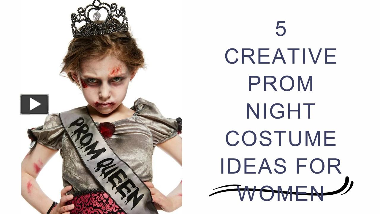 5 Creative Prom Night Costume Ideas For Women presentation | free to ...