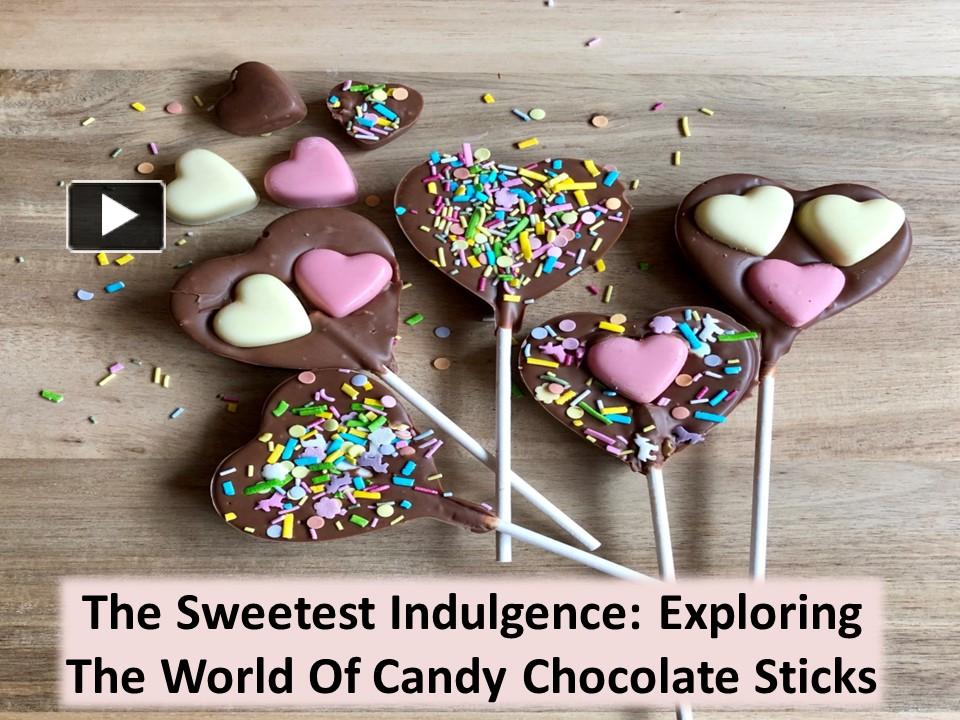 PPT – The Origin and Development of Candy Chocolate Sticks PowerPoint ...