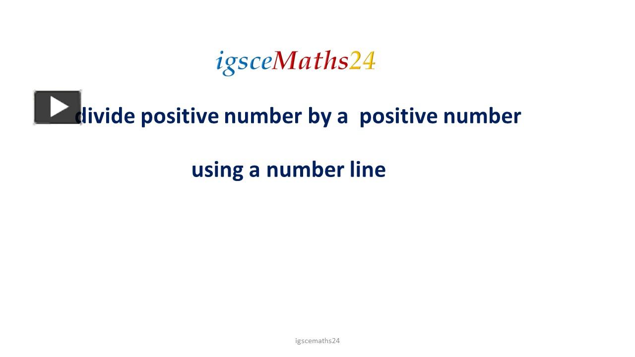 igsce maths divide a posititive by a positive number presentation ...