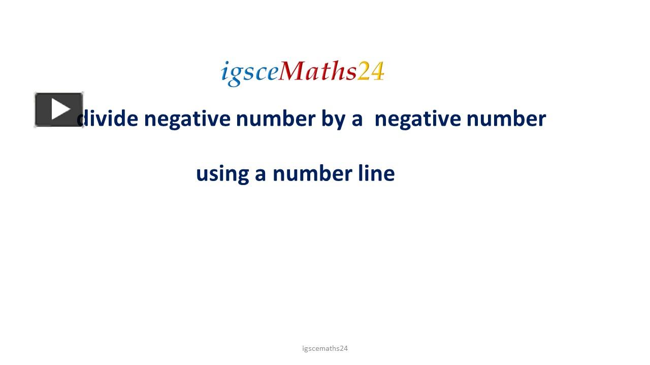 igsce maths dividing a negative number by a negative number ...