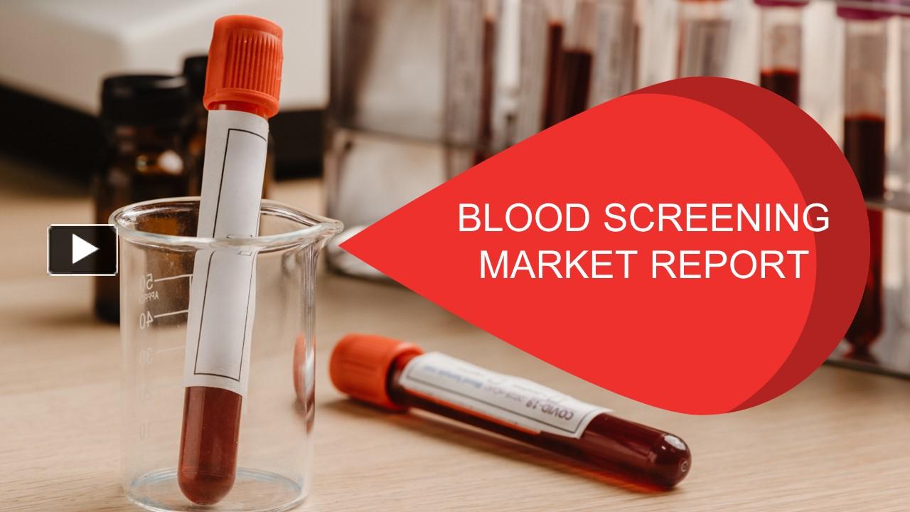 Blood Screening Market Report presentation | free to download