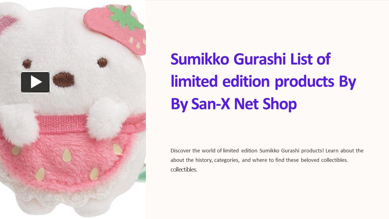 PPT – Sumikko Gurashi List of limited edition products By San-X Net ...